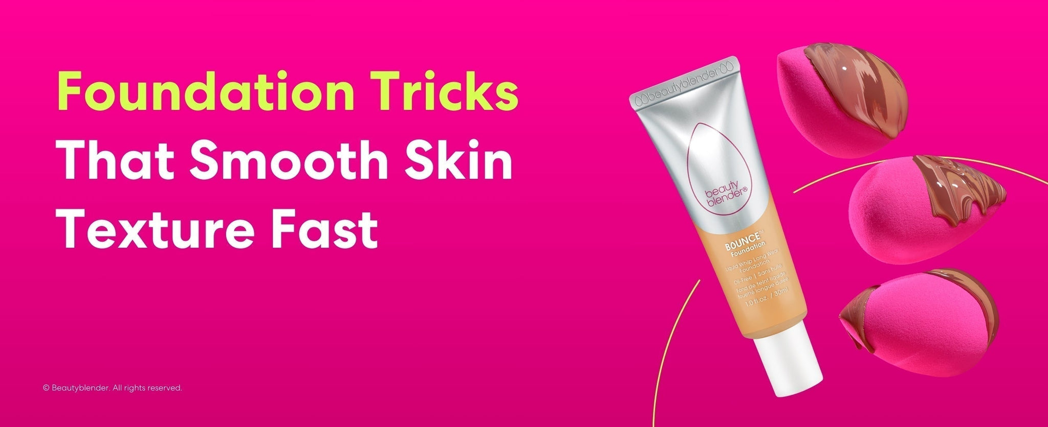 7 Foundation Tricks That Smooth Skin Texture: Beautyblender